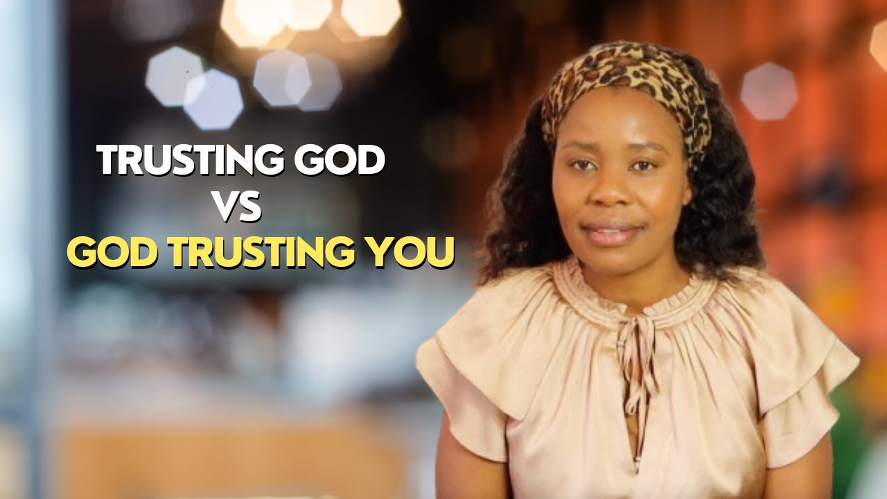 Trusting God vs God Trusting You (The Difference) - YouTube