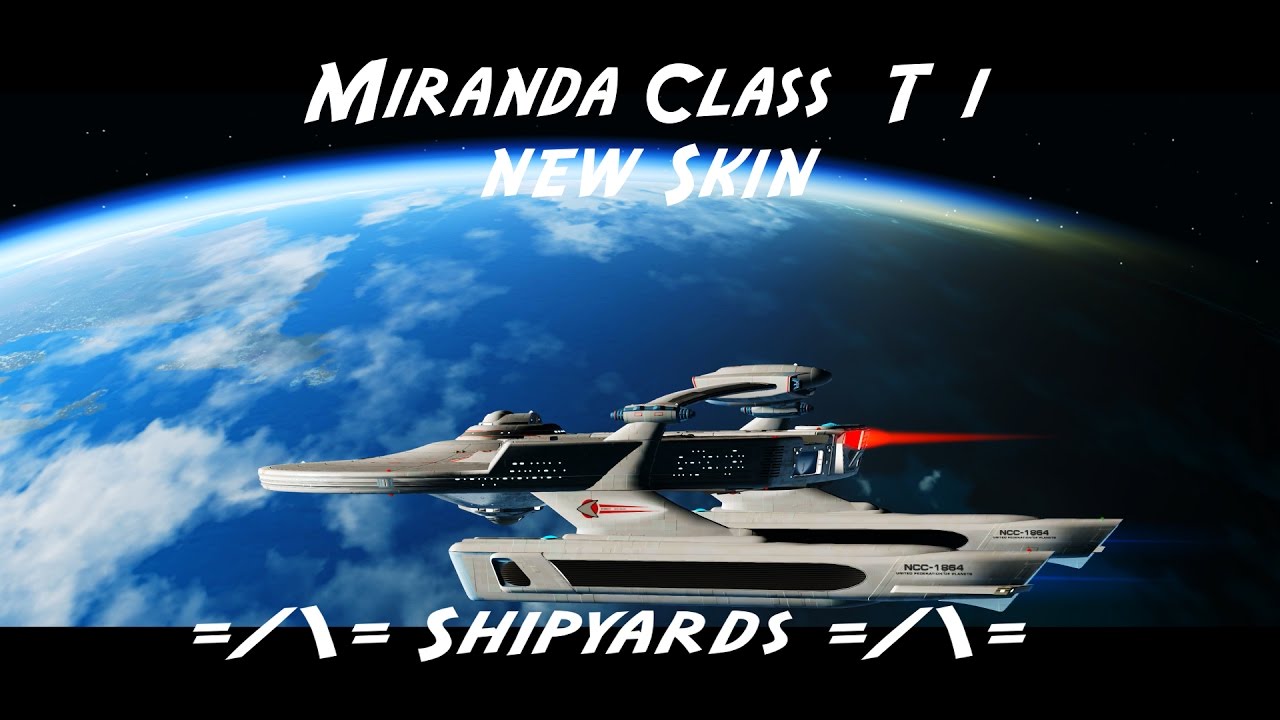Miranda Class T1 new Skin - YouTube