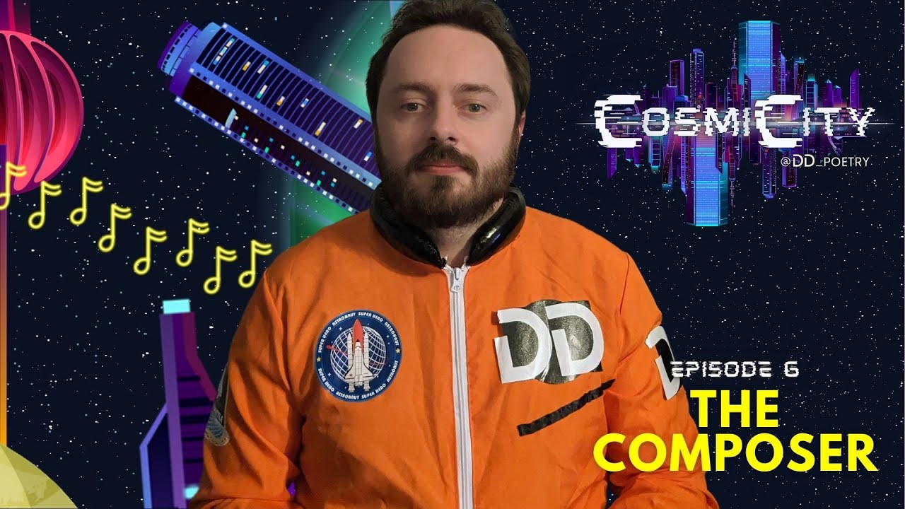 CosmiCity Episode 6: The Composer - Daniel Daines Poetry - YouTube