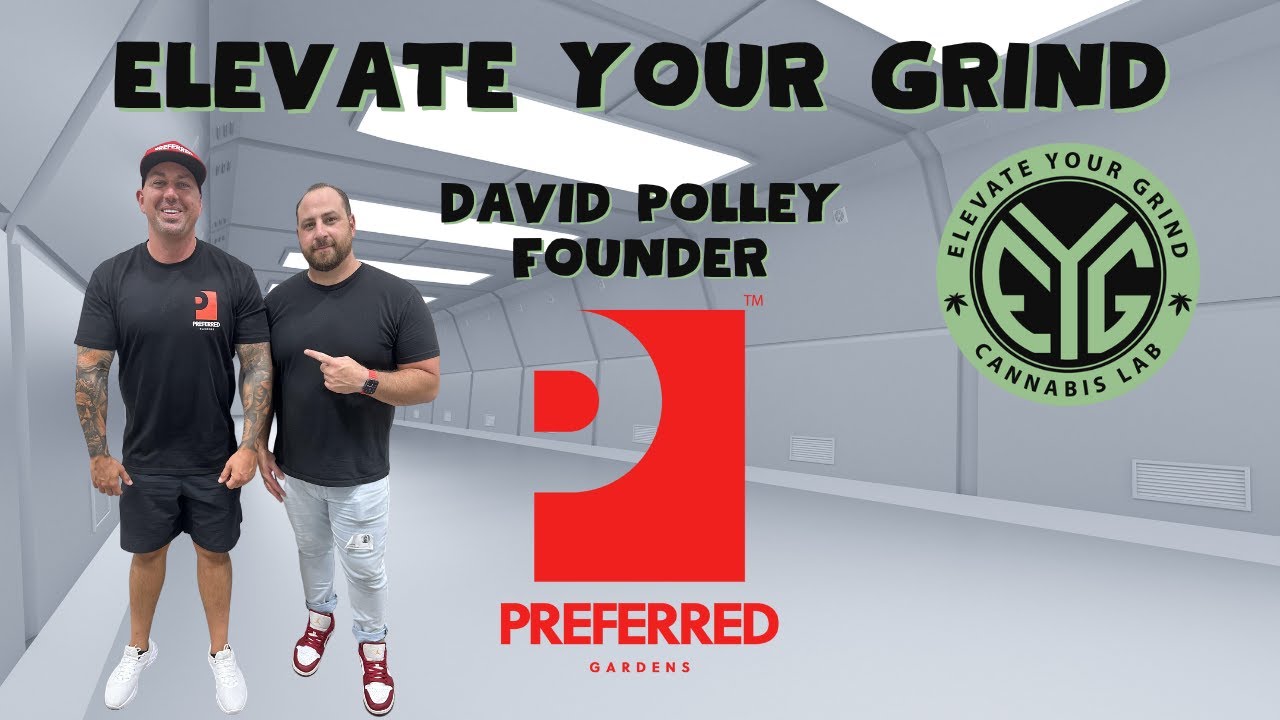 Elevate Your Grind - David Polley - Founder & CEO, Preferred Gardens ...