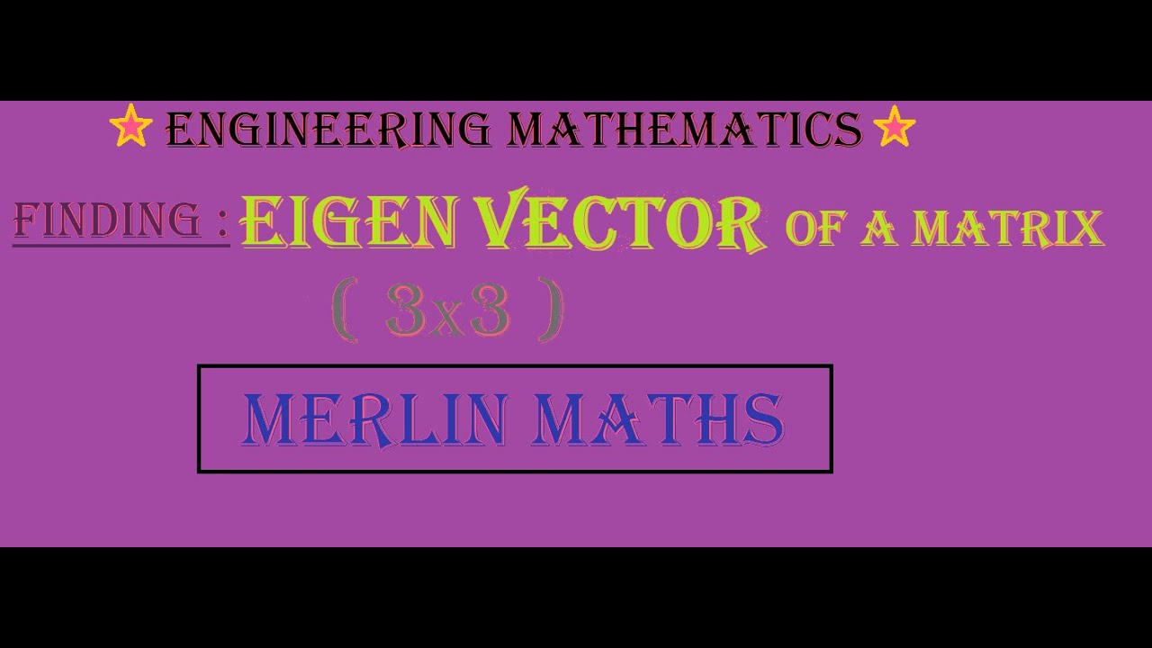 Finding Eigen vectors of a 3x3 Matrix ( equal eigen values) - YouTube