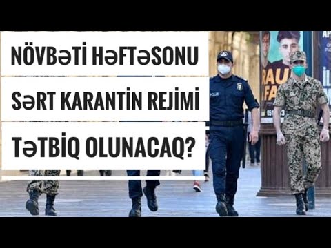 Novbeti heftesonu sert karantin rejiminin tetbiqi ile bagli RESMI ACIQLAMA