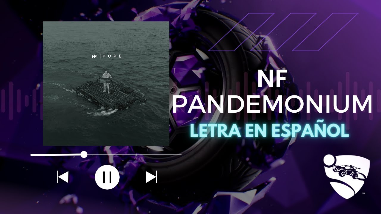 NF PANDEMONIUM Anthem LETRA EN ESPAÑOL Rocket League UN HIMNO ...