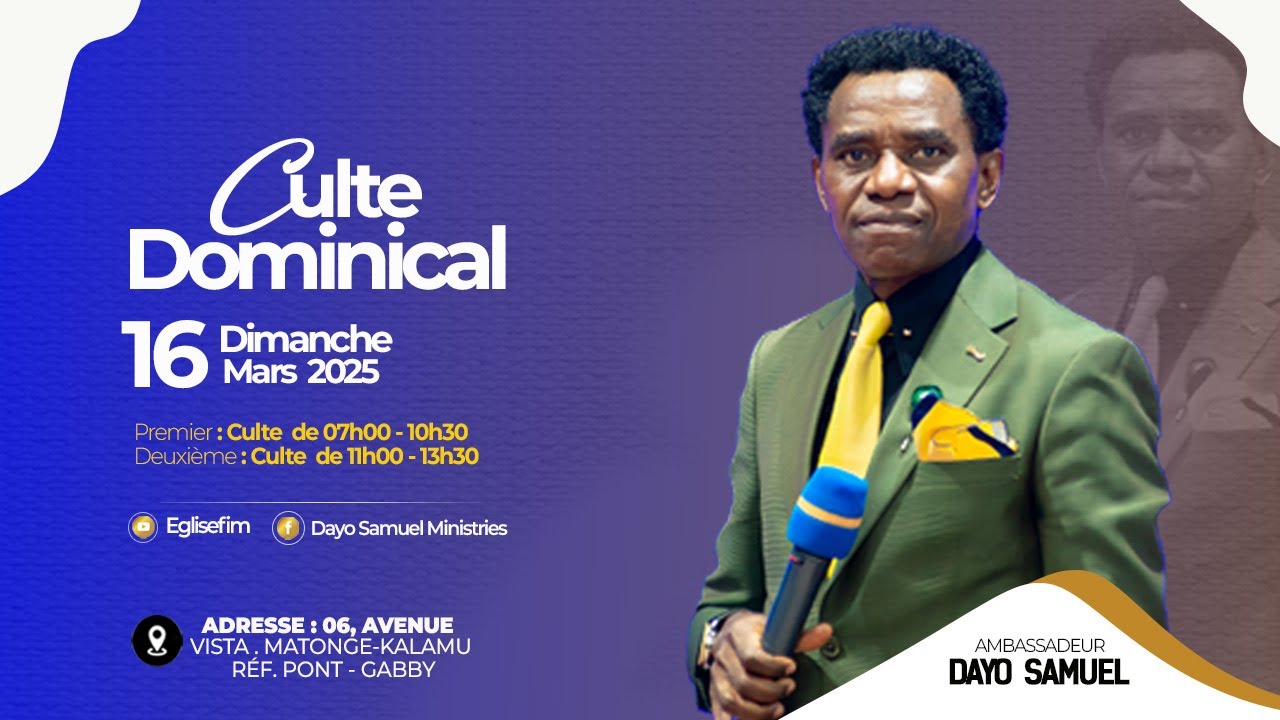 DEUXIEME CULTE DU DIMANCHE 16 MARS 2025 / AVEC L' AMBASSADEUR DAYO SAMUEL - YouTube