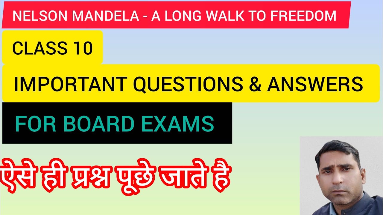 Nelson Mandela A Long Walk to Freedom | Class 10 | Important Question ...