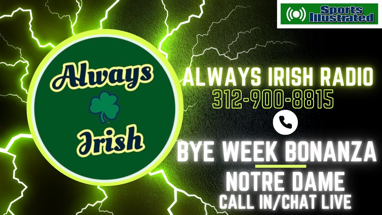 Notre Dame Call In/Chat LIVE☘️BYE Week Bonanza/Irish Flip Recruit/Ford ...