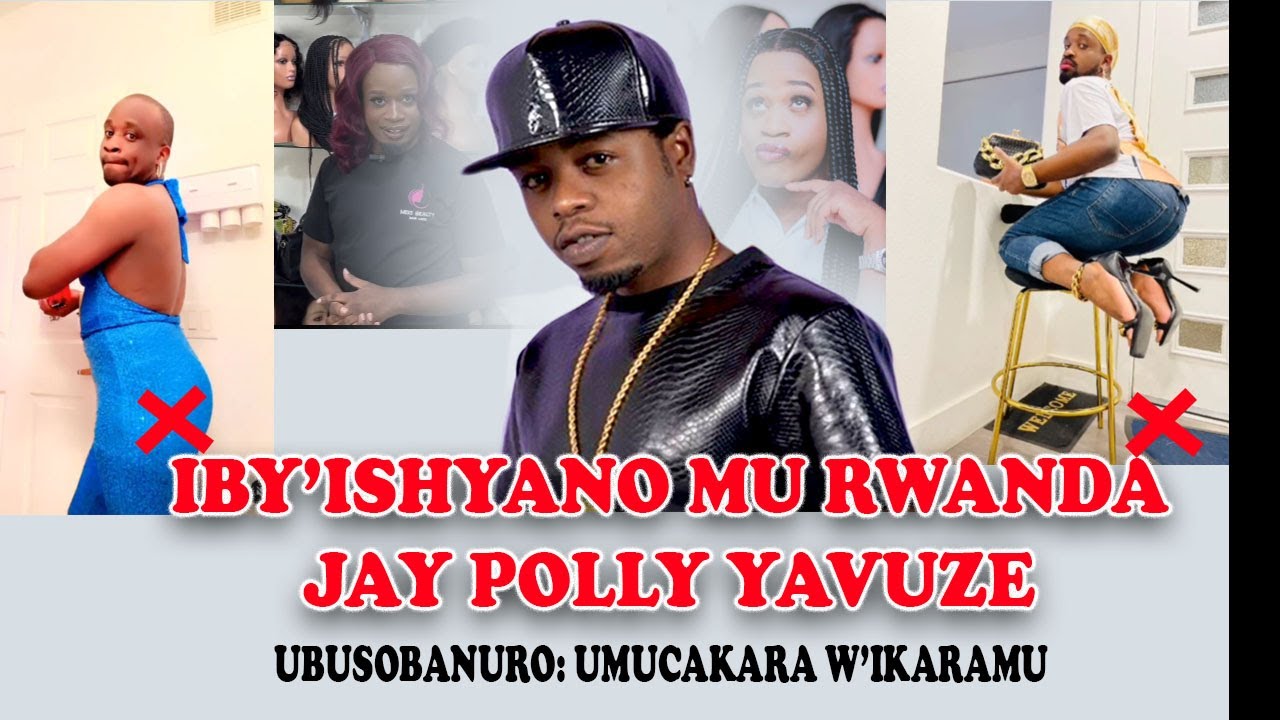 UBUSOBANURO: UMUCAKARA W'IKARAMU JAY POLLY. SEMUHUNGU NGO AZABYARA ARI UMUTINGANYI-ISHYANO KURI ...