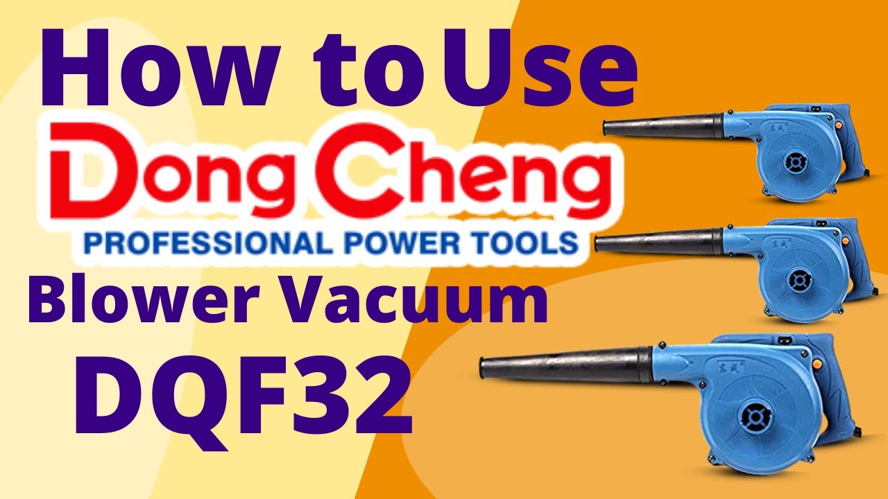 How to Use DongCheng Blower Vacuum-DQF32 - YouTube