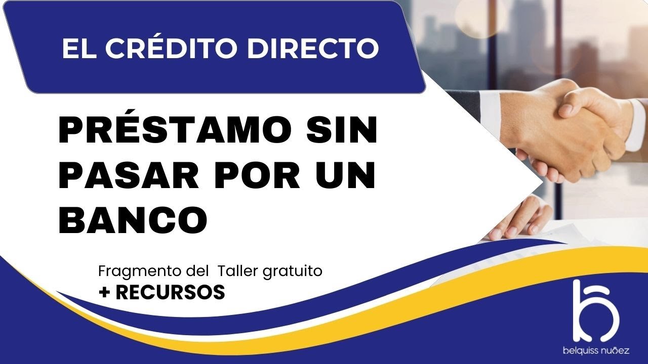 El crédito directo: préstamos sin pasar por los bancos 🤑 - YouTube