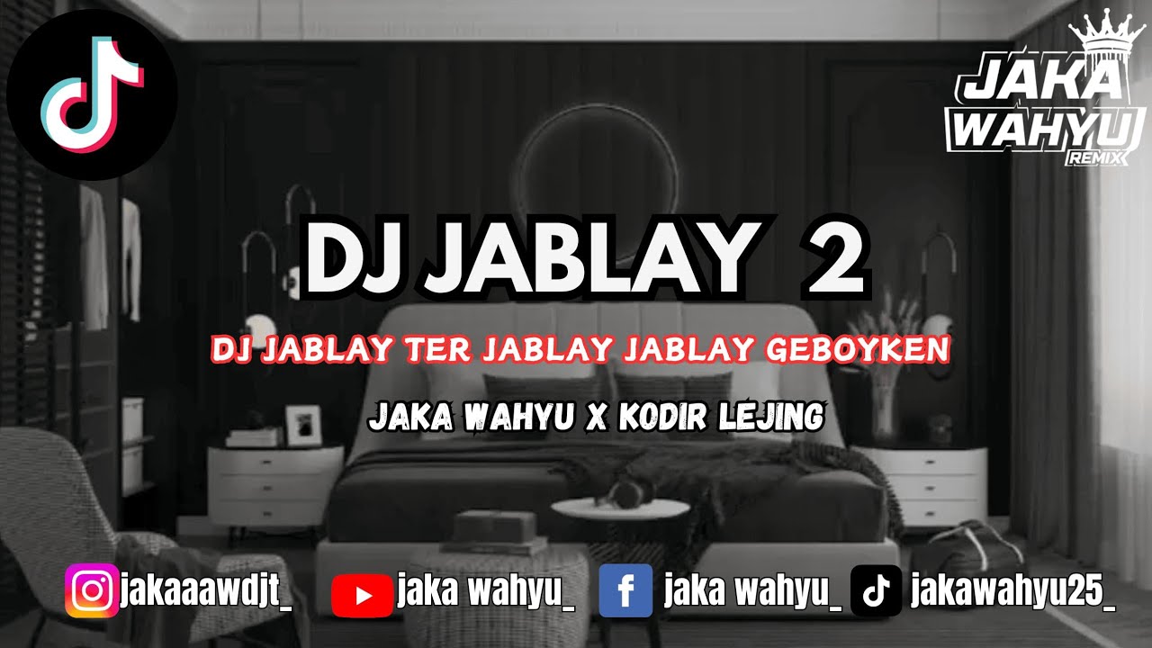 DJ JABLAY 2 - (JABLAY TERJABLAY JABLAY DIJAMIN ENAK) - JAKA WAHYU X ...