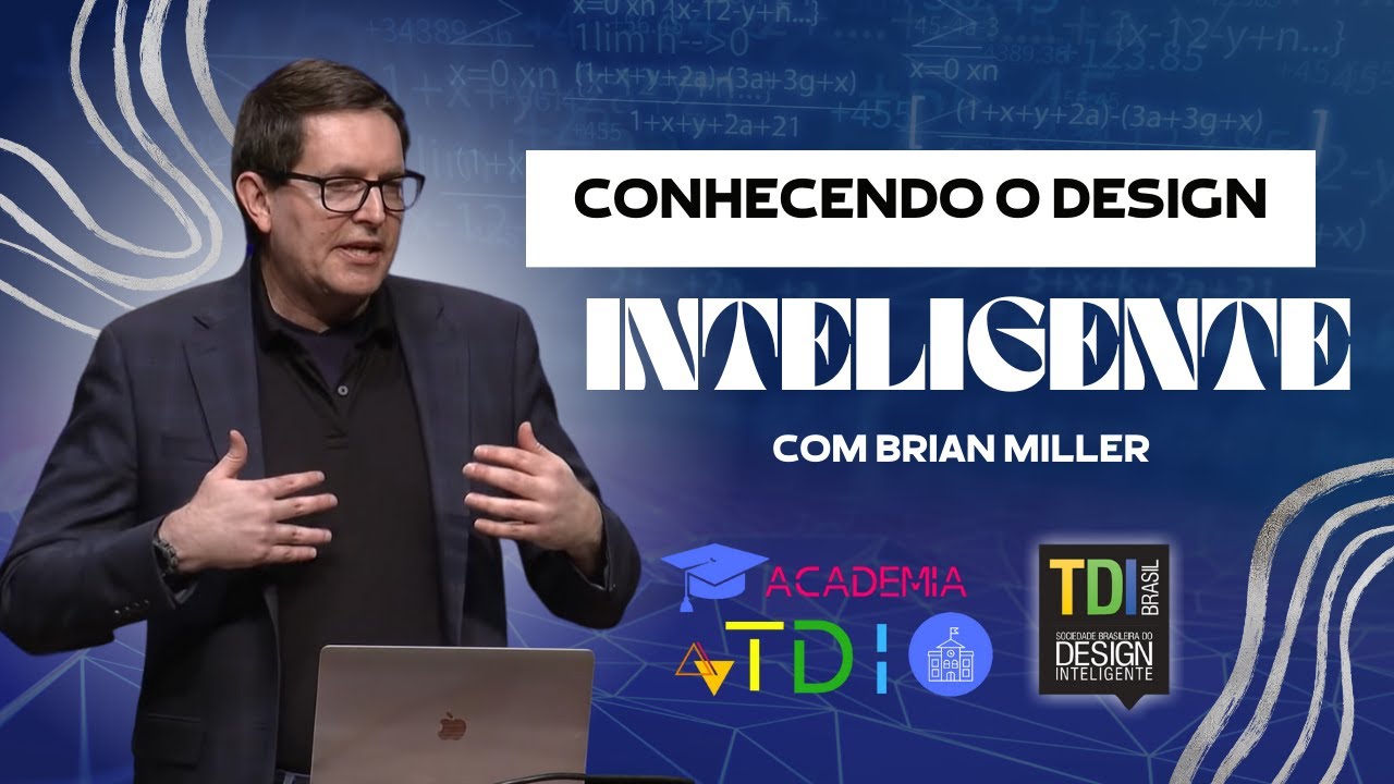 Conhecendo a Teoria do Design Inteligente - Palestrante Brian Miller ...