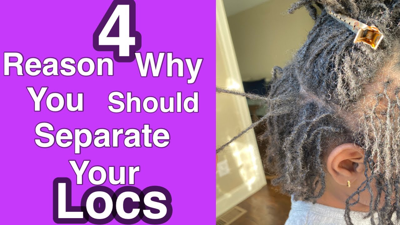 The Reasons why You Should Separate Your Locs - YouTube