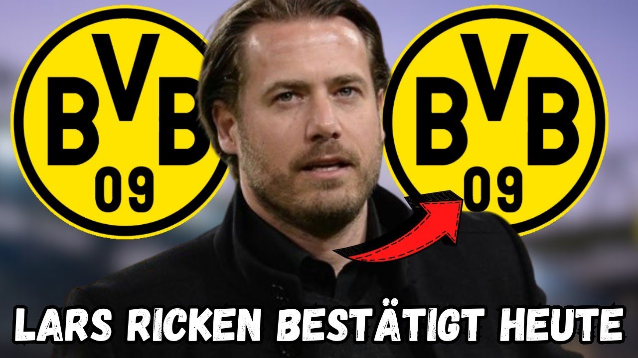 BvB: Eilmeldung! Alle überrascht! Lars Ricken Heute bestätigt! BvB ...