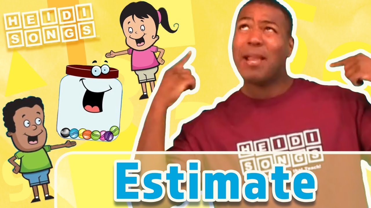 Estimate Song | Music for Math | Learning Song | Preschool and ...