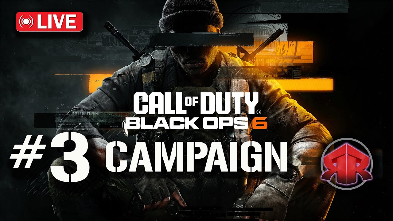 🔴 CAMPAIGN MODE // CALL OF DUTY : BLACK OPS 6 PART 3 LIVE! - YouTube
