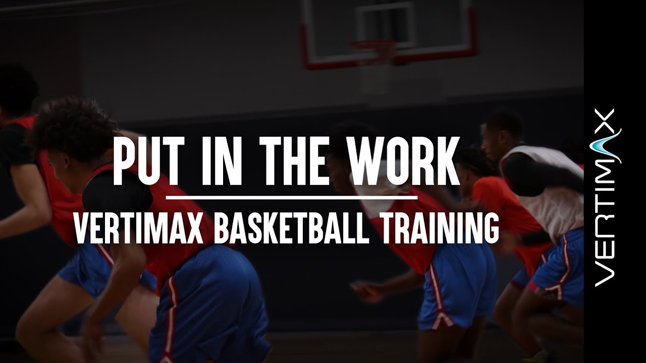 Put In The Work | VertiMax Basketball Training - YouTube