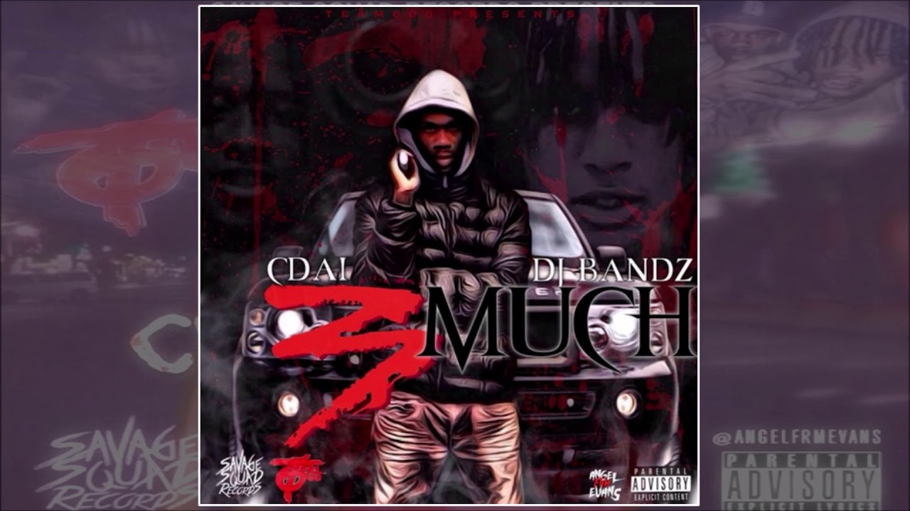 Cdai - 3 Much (Mixtape) #600 - YouTube