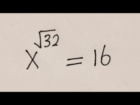 Solving A Nice Math Problem X^√32=16 - YouTube