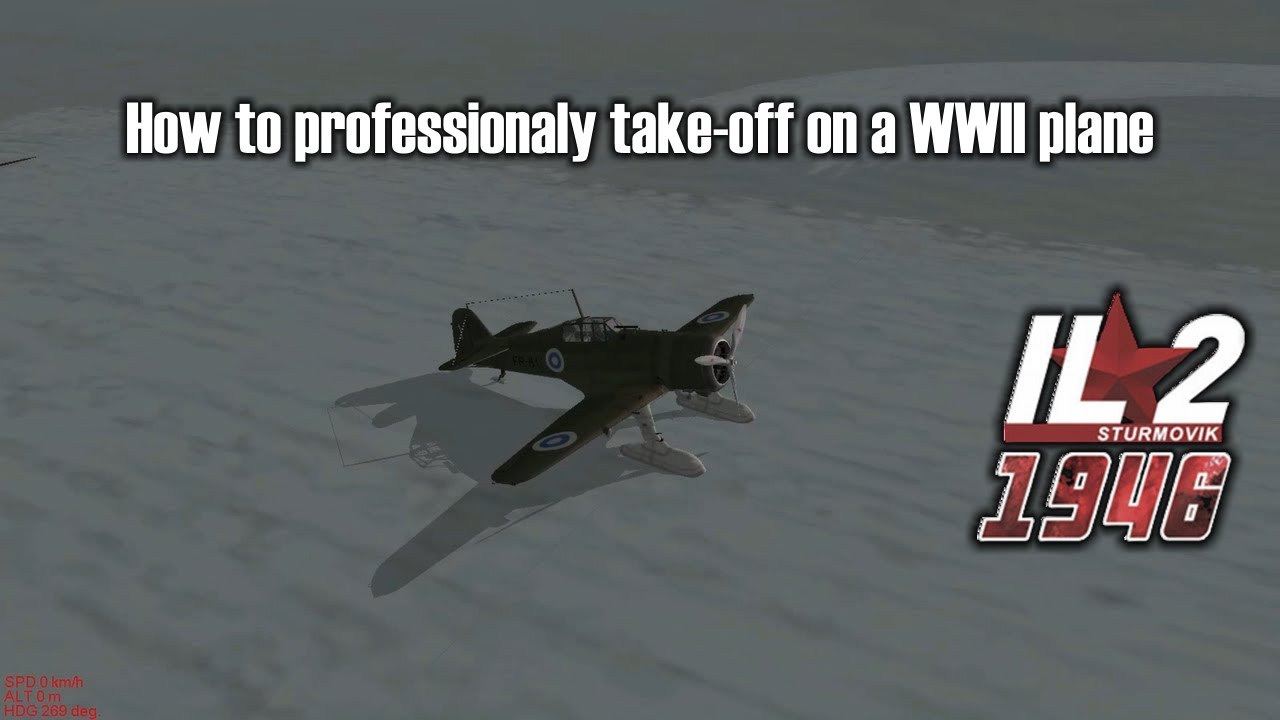 How to professionally take off in a WWII plane / IL-2 Sturmovik 1946 ...