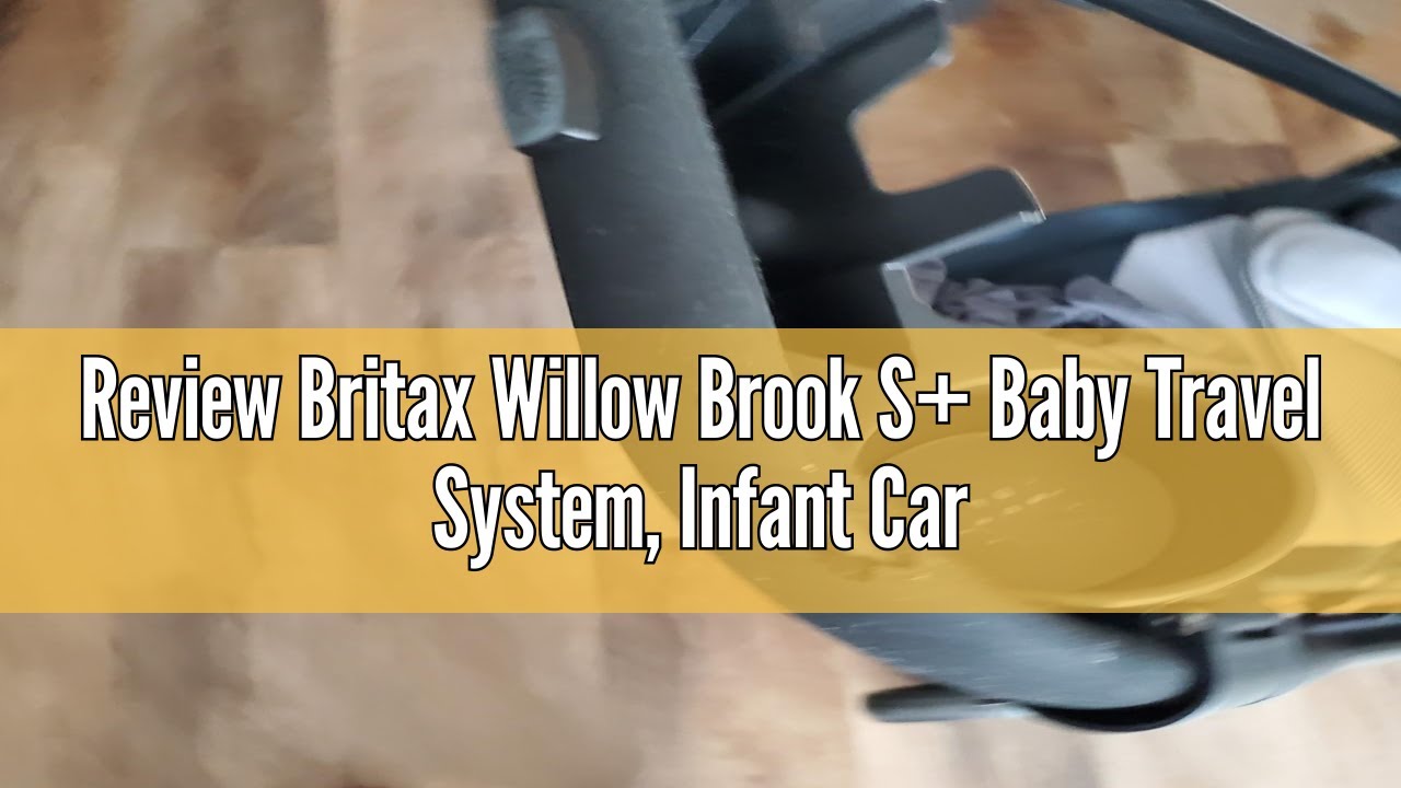 Review Britax Willow Brook S+ Baby Travel System, Infant Car Seat and ...