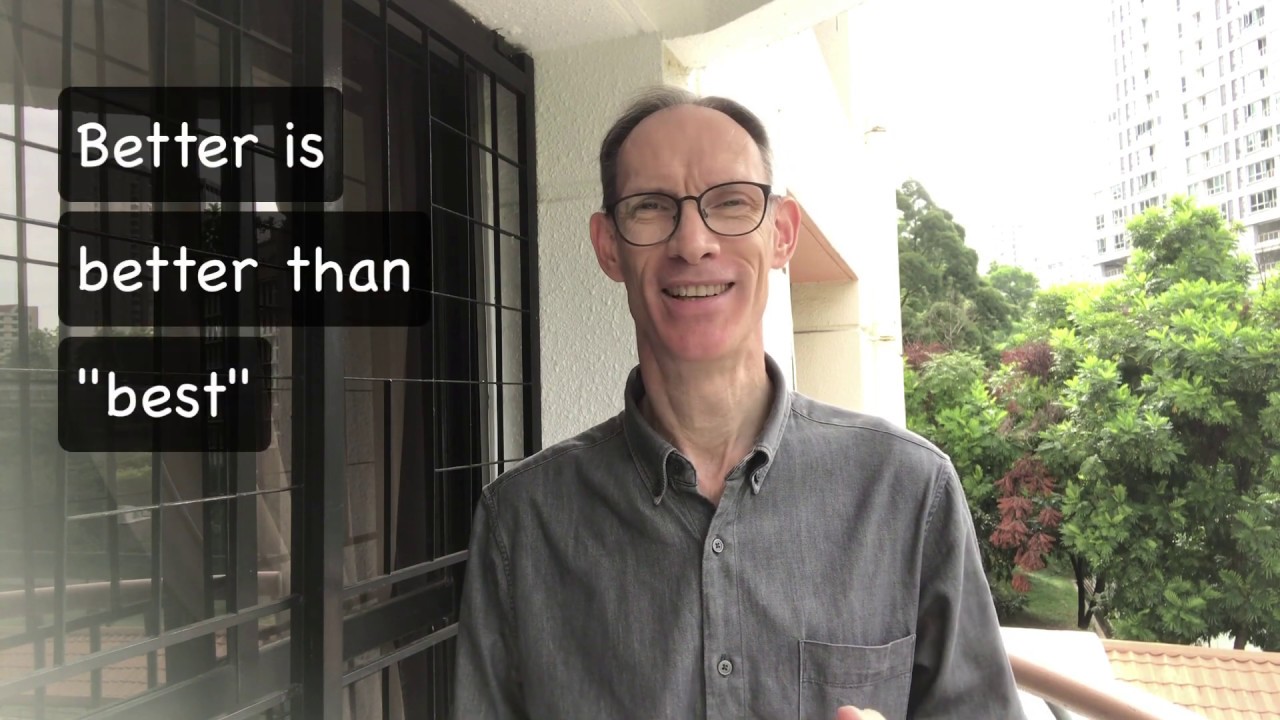 Better Is Better Than best YouTube better-is-better-than-best-youtube