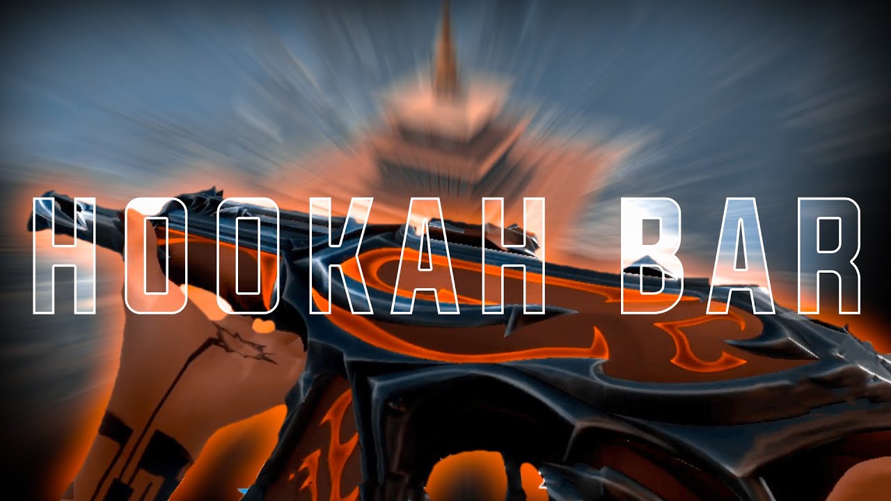 HOOKAH BAR "" VALORANT MONTAGE || - YouTube