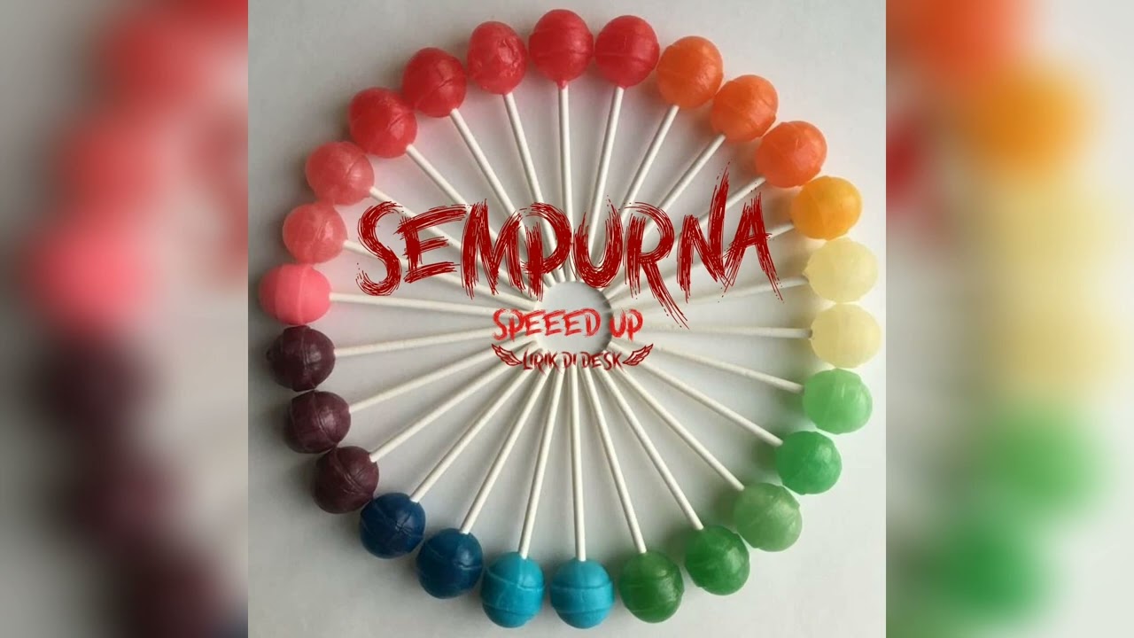 Sempurna - andra and the backbone (speed up + lirik di desk) - YouTube