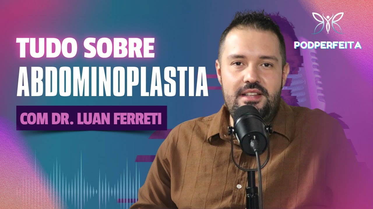 Tudo sobre Abdominoplastia por Dr. Luan Ferretti - YouTube