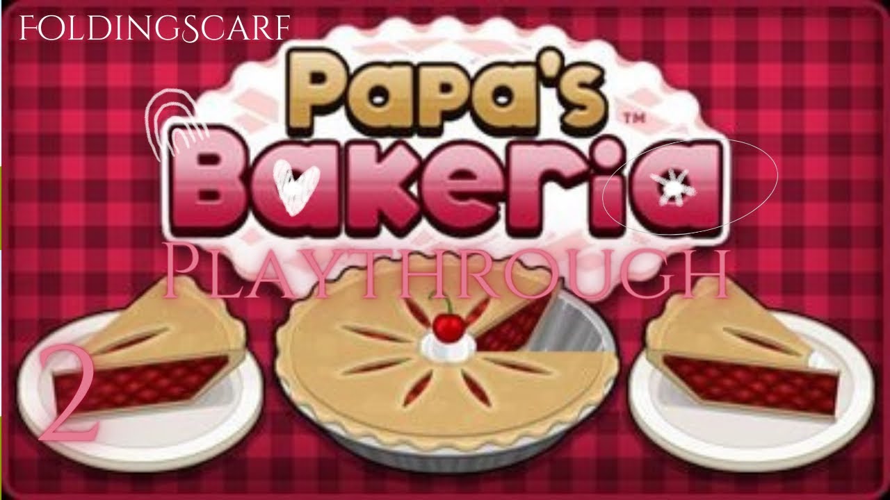 Papa’s Bakeria Playthrough - YouTube