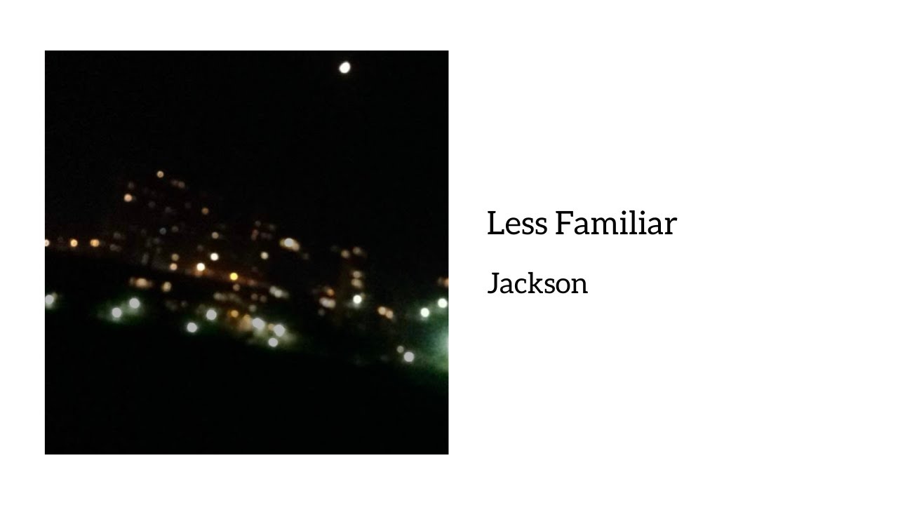 Jackson - Less Familiar [Full Album] - YouTube