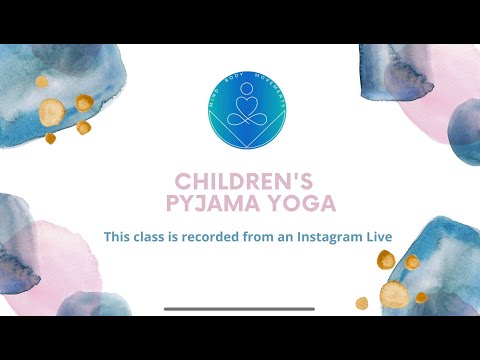 Children’s Pyjama Yoga Class - Recording from Instagram Live