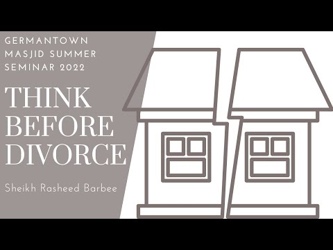 Think Before Divorce | Summer Conference ١٤٤٣ (2022) | Sheikh Rasheed ...