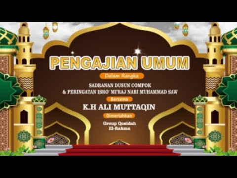 Pengajian umum Sadranan Dusun Compok & Ira' Mi'raj Nabi Muhammad SAW ...