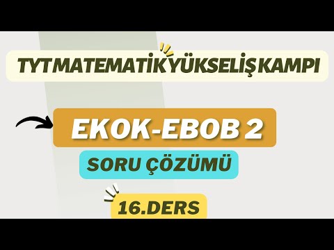 Ekok-Ebob 2 Soru Çözümü | TYT Matematik Yükseliş Kampı 16.Ders | Bana Matematik Sor
