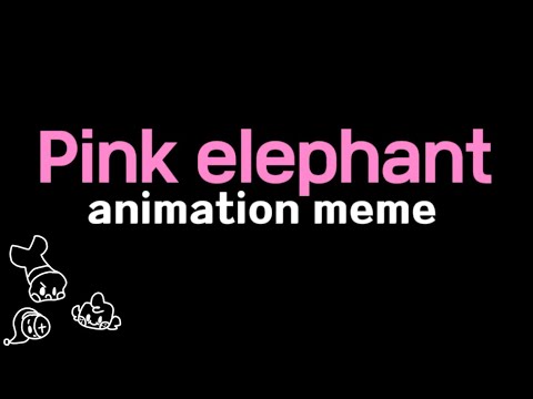 Pink elephant // animation meme // collab - YouTube