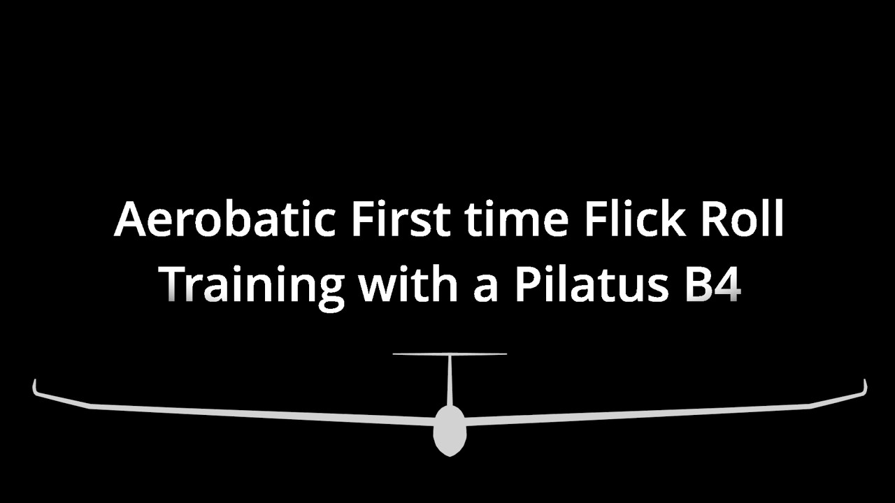 Performing a Flick Roll for the first time with a Pilatus B4 glider ...