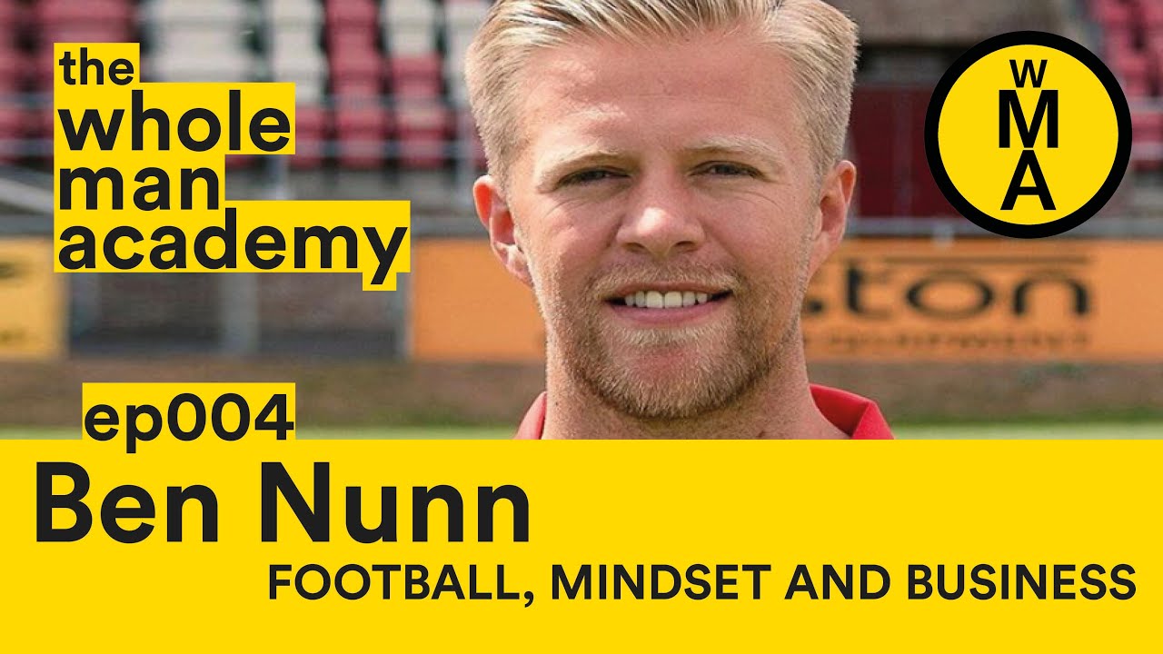 EP004 - Football, Mindset, and Red Cards - Ben Nunn - YouTube