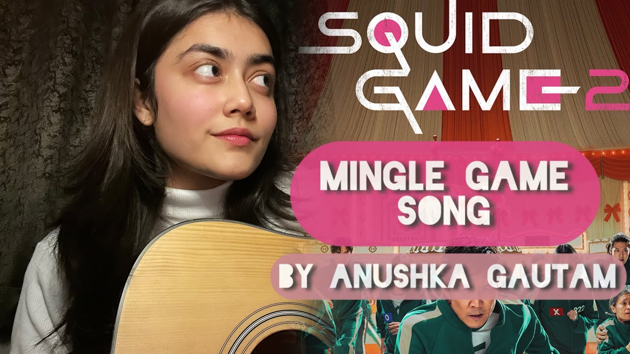 |mingle game song | Squid game Season 2| guitar cover | Anushka gautam ...