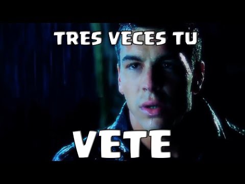 Cancion - Vete - TRES VECES TU 2018