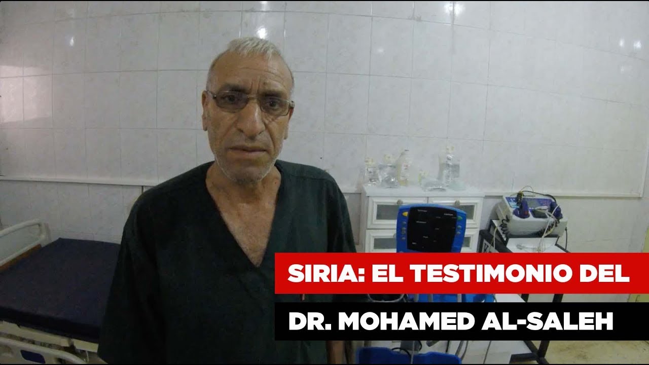 Siria: el testimonio del Dr. Mohamed Al-Saleh - YouTube