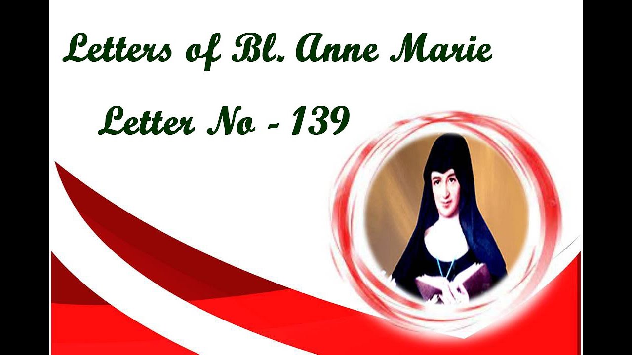 LETTERS OF BL. ANNE MARIE - LETTER NO 139 - YouTube