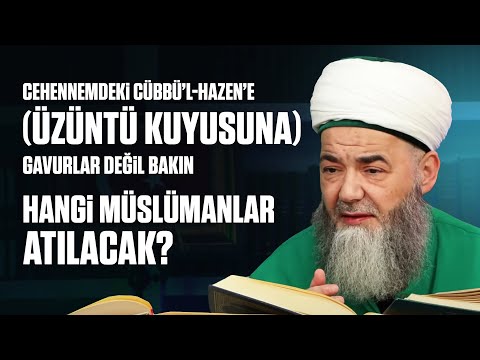 Cehennemdeki Cübbü’l-Hazen’e (Üzüntü Kuyusuna) Gavurlar Değil Bakın Hangi Müslümanlar Atılacak?