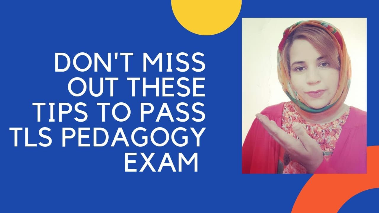 Some Useful Tips for those Who Plan to Appear for TLS PEDAGOGY EXAM ...