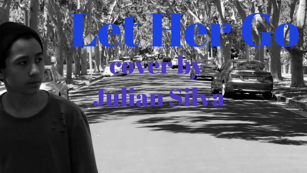 Let Her Go cover by Julian Silva - YouTube