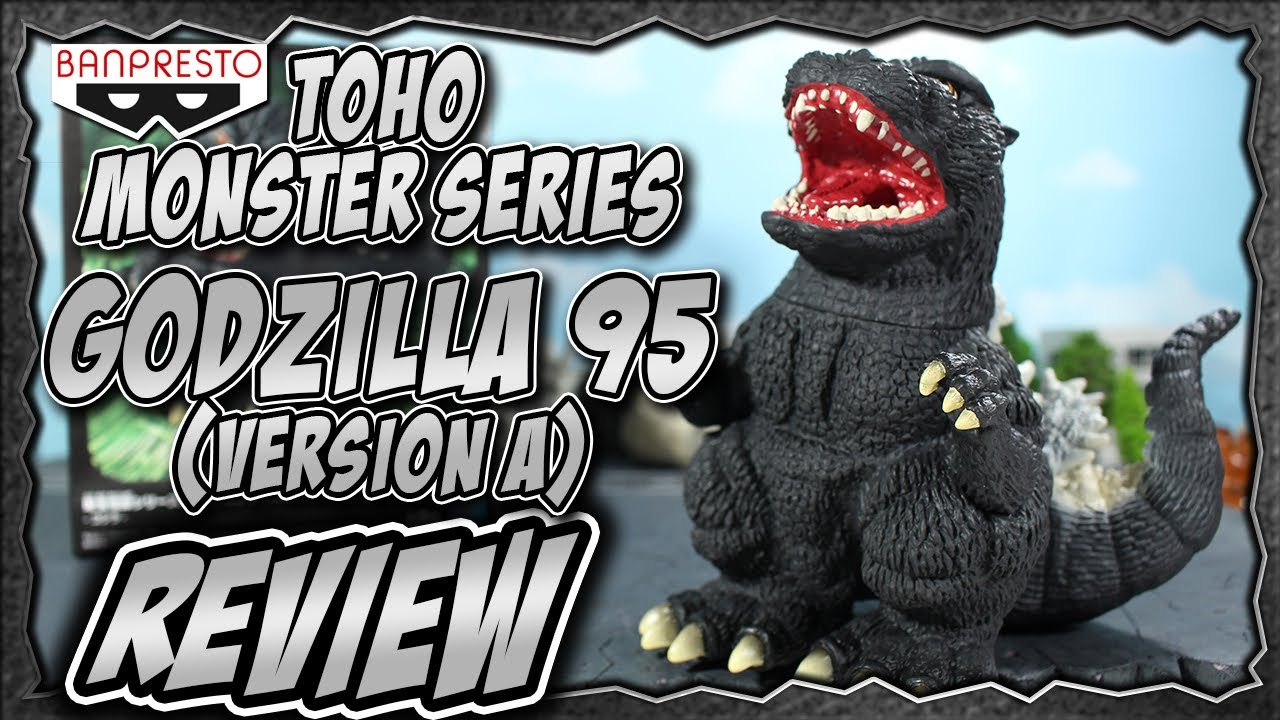 Banpresto Toho Monster Series Godzilla 95 REVIEW - YouTube