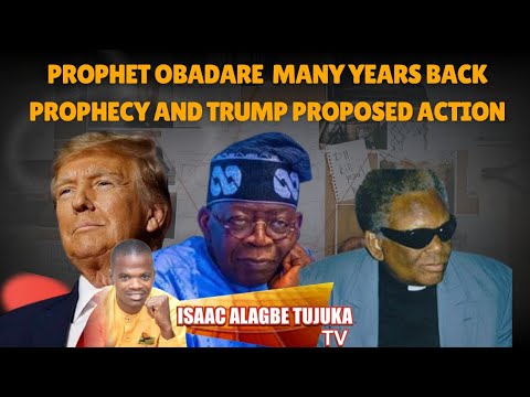 PROPHET OBADARE MANY YEARS BACK PROPHECY AND TRUMP PROPOSED ACTION ...