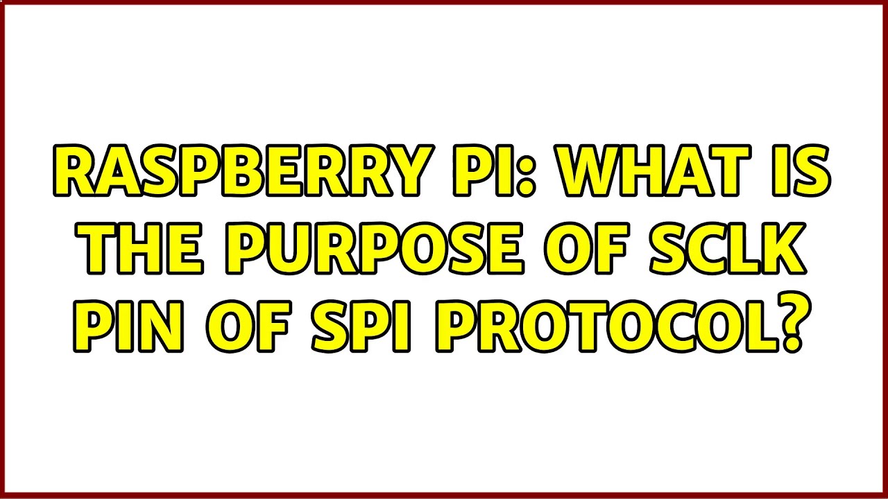 Raspberry Pi: What is the purpose of SCLK pin of SPI protocol? (2 ...