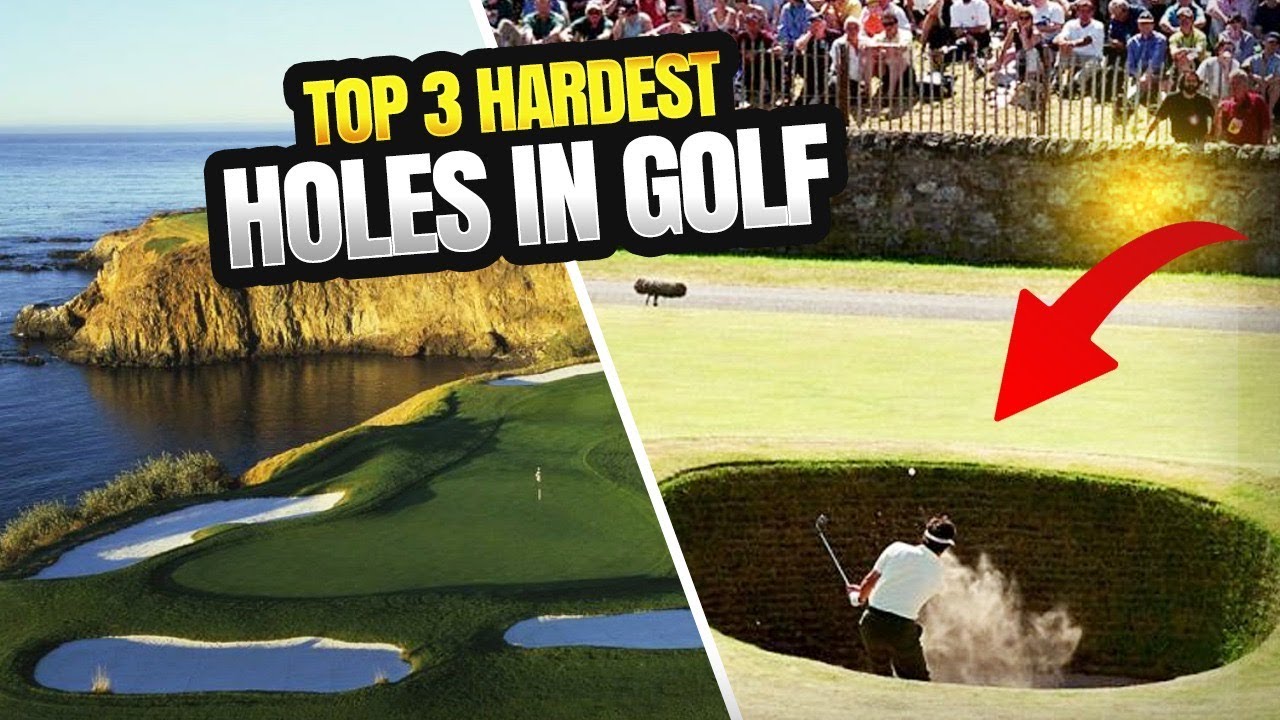 3 Most Difficult Golf Holes - YouTube