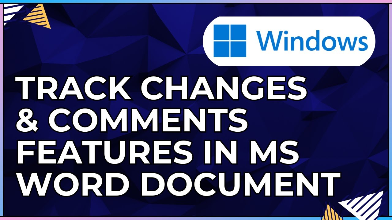 How To Master the Track Changes and Comments Features in Microsoft Word ...