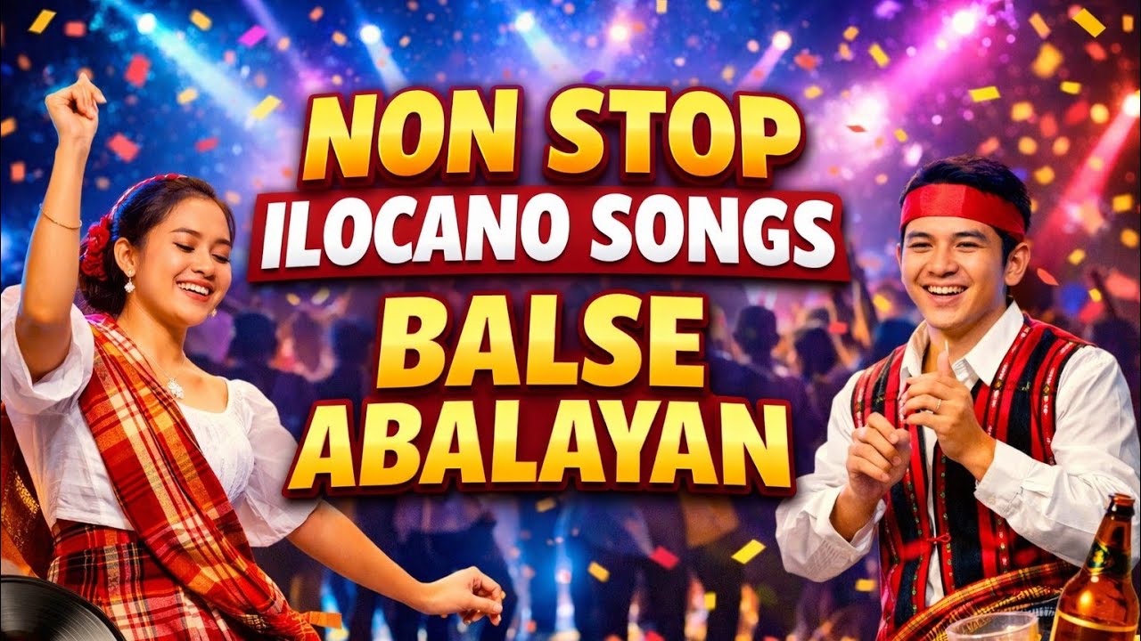 NON STOP ILOCANO SONGS BALSE ABALAYAN - YouTube